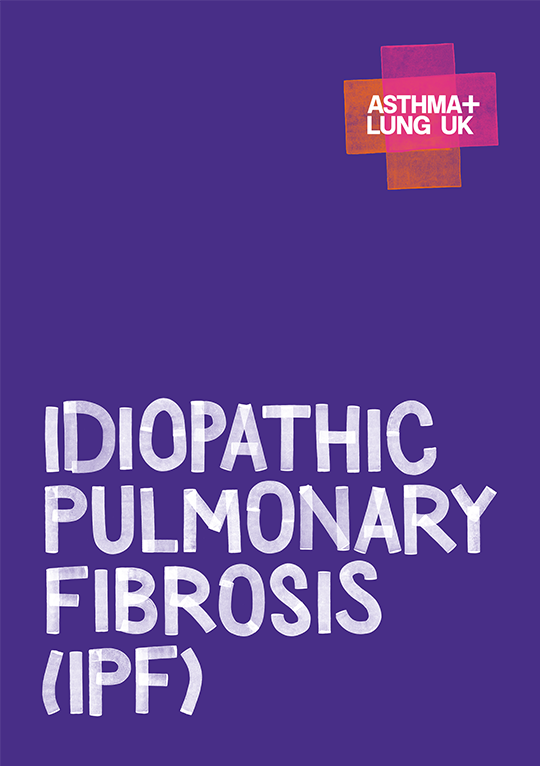Idiopathic pulmonary fibrosis (IPF) booklet – Asthma + Lung UK